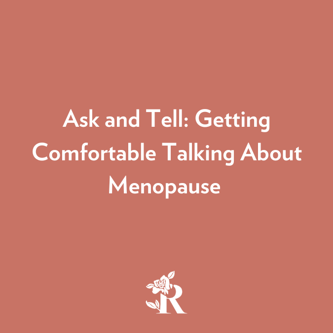 Getting Comfortable Talking About Menopause – Rosebud Woman
