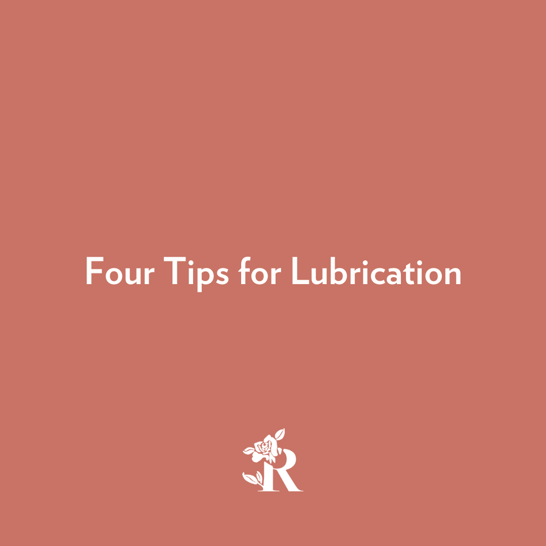 Four Tips for Lubrication – Rosebud Woman